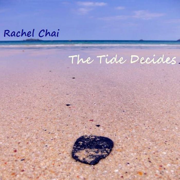 The Tide Decides (full album) | Rachel Chai