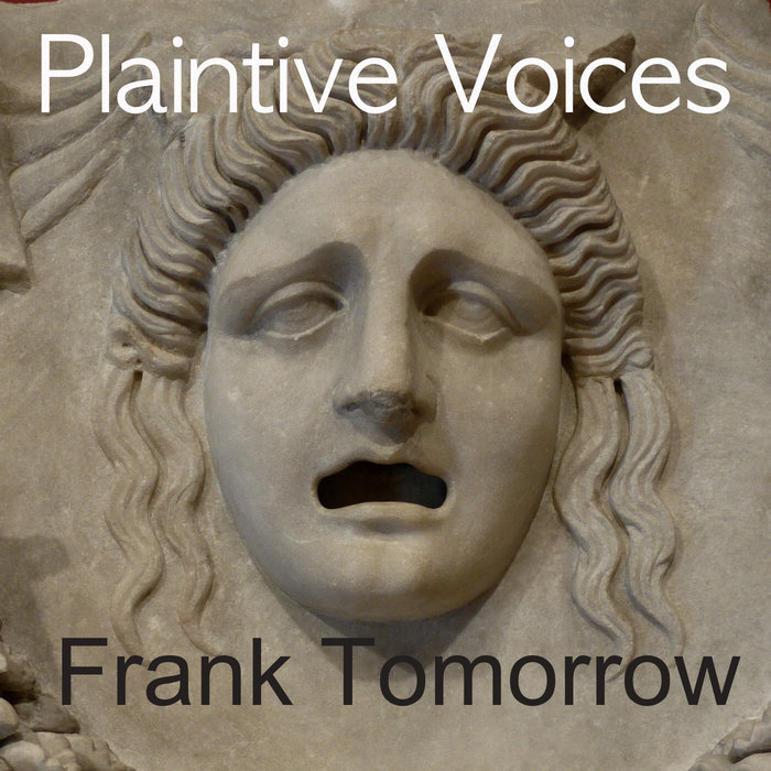 Plaintive Voices | Frank Tomorrow