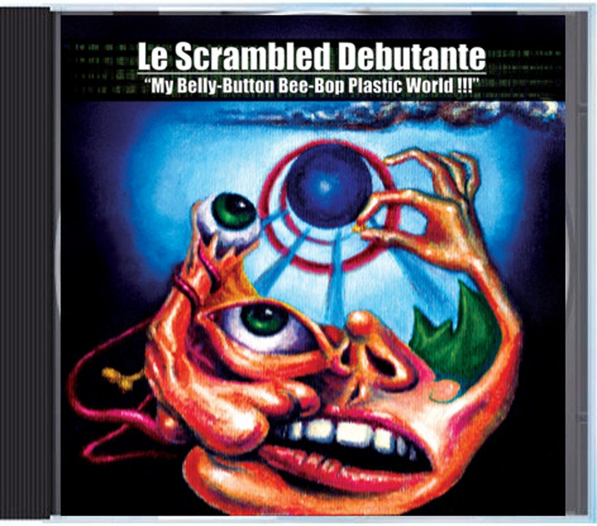 Le Scrambled Debutante-My Belly-Button Bee-Bop Plastic World!!! | Le ...
