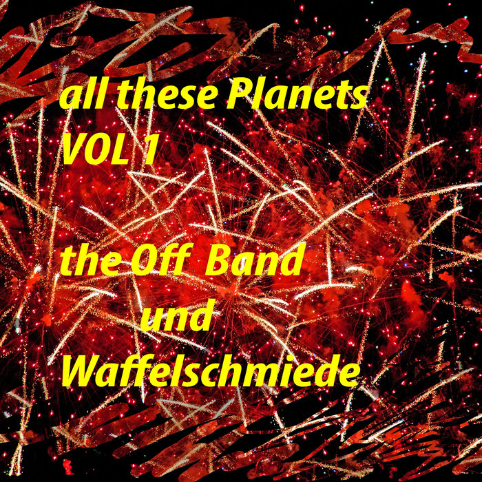 all these Planets VOL 1 | the Off Band