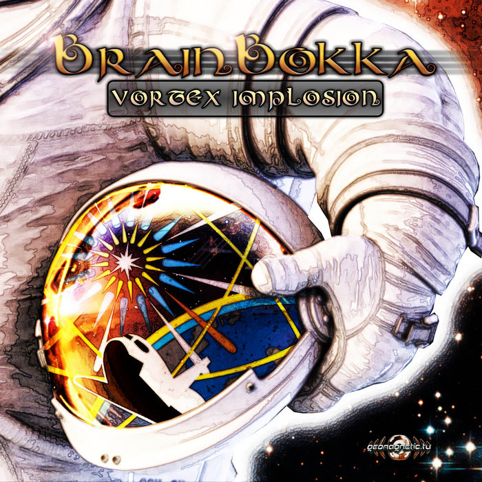 BrainBokka - Vortex Implosion - geocd067 (Geomagnetic.tv / Boundless ...