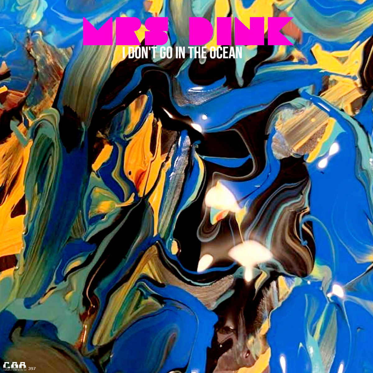 I Don't Go In The Ocean | Mrs Dink | Completely Gone Recordings