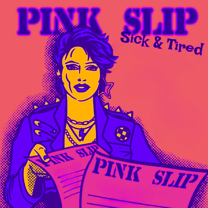 Sick and Tired | PINK SLIP