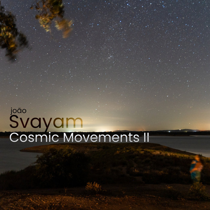 Cosmic Movements II | João Svayam | João Svayam & Shanti Coat Records