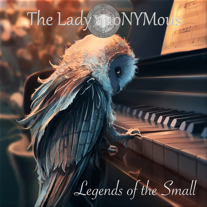 Legends of the Small | The Lady anoNYMous