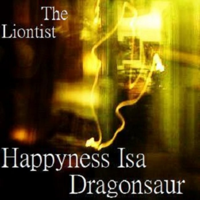 Happyness Isa Dragonsaur | The Liontist