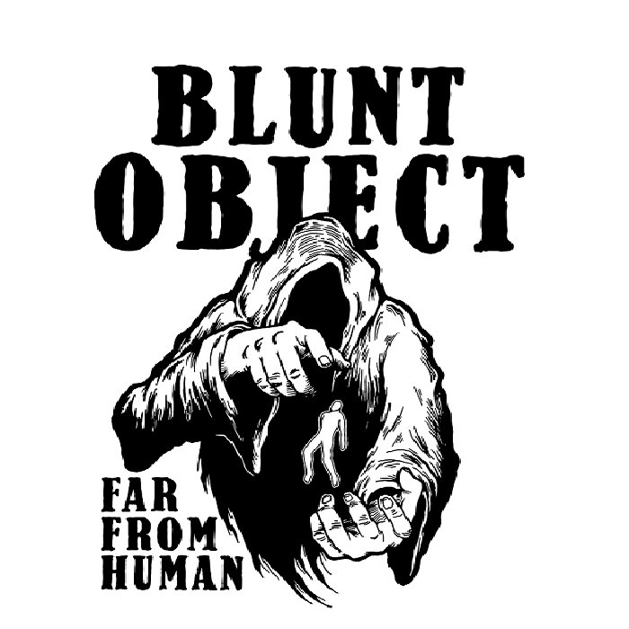 Far From Human | Blunt Object
