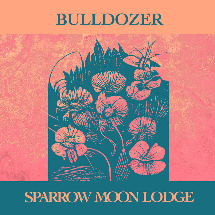 BULLDOZER | Sparrow Moon Lodge