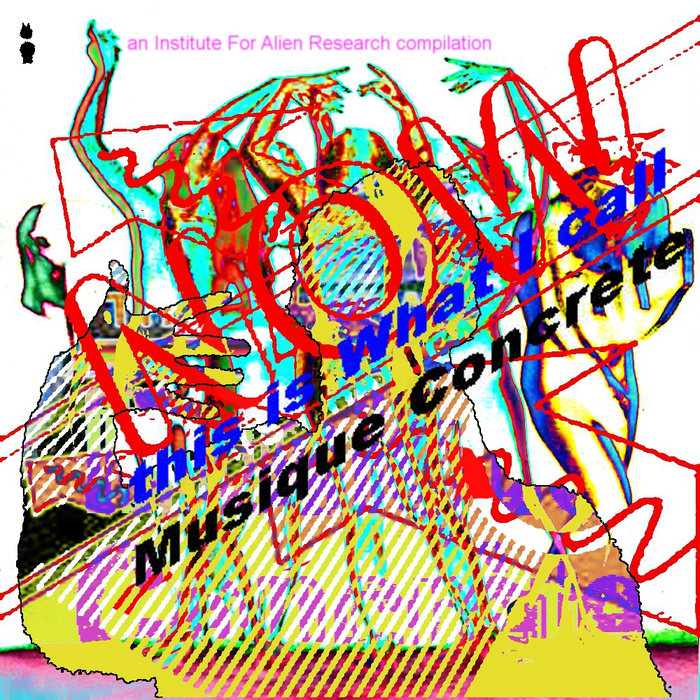 Now this is What I call Musique Concrète | Various Artists | Institute ...