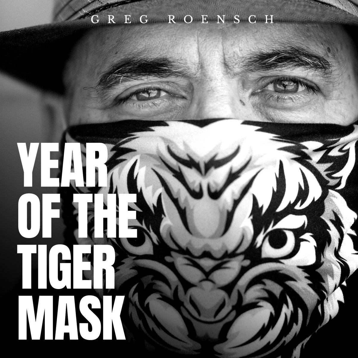 Year of the Tiger Mask | Greg Roensch