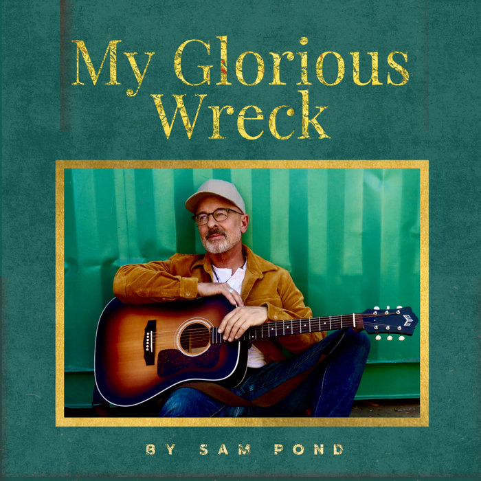 My Glorious Wreck | Sam Pond