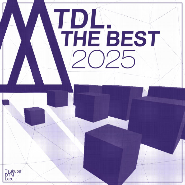 exp.90「TDL. BEST 2025」 | Tsukuba DTM Lab.