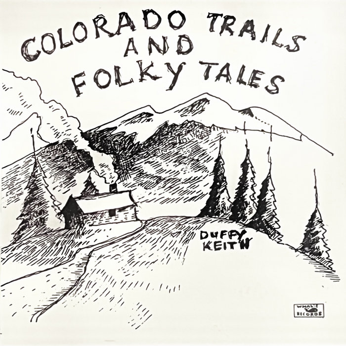 Colorado Trails And Folky Tales | Duffy Keith