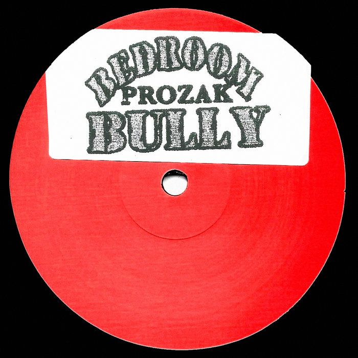 Bedroom Bully | Prozak | HARDLINE