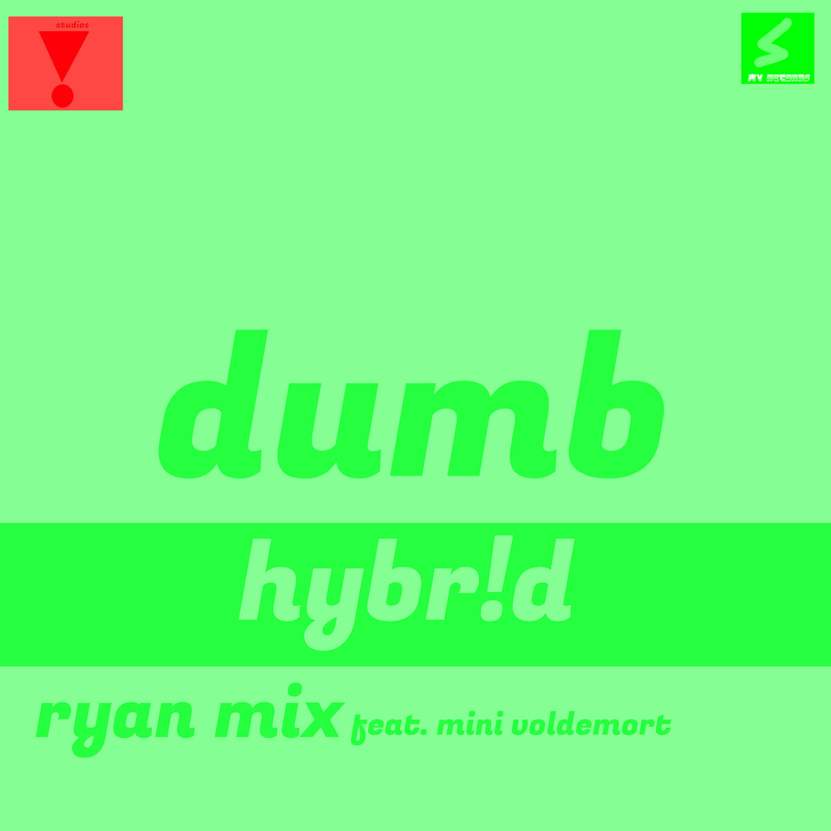 Dumb (Ryan Mix) | hybr!d, Mini Voldemort | Mini Voldemort