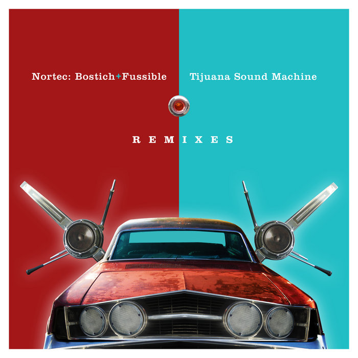 Tijuana Sound Machine (REMIXES) | Nortec: Bostich + Fussible | Nortec ...