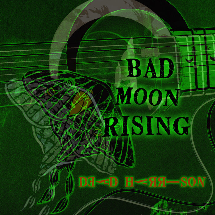 Bad Moon Rising (cover) | Dead Harrison
