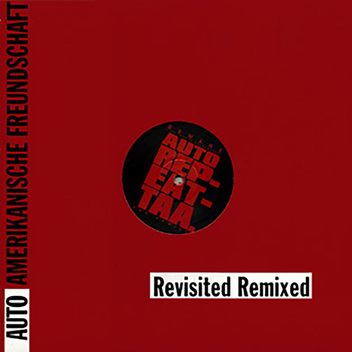 AUTO REPEAT - Auto-Amerikanische Freundschaft | Crammed Electronic Archives
