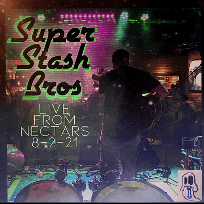 SUPER STASH BROS-LIVE. NECTARS.8-2-21 | CHROME YELLOW AUDIO