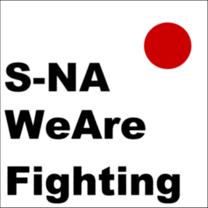 We Are Fighting | S-NA | NEW FRONT RECORDS