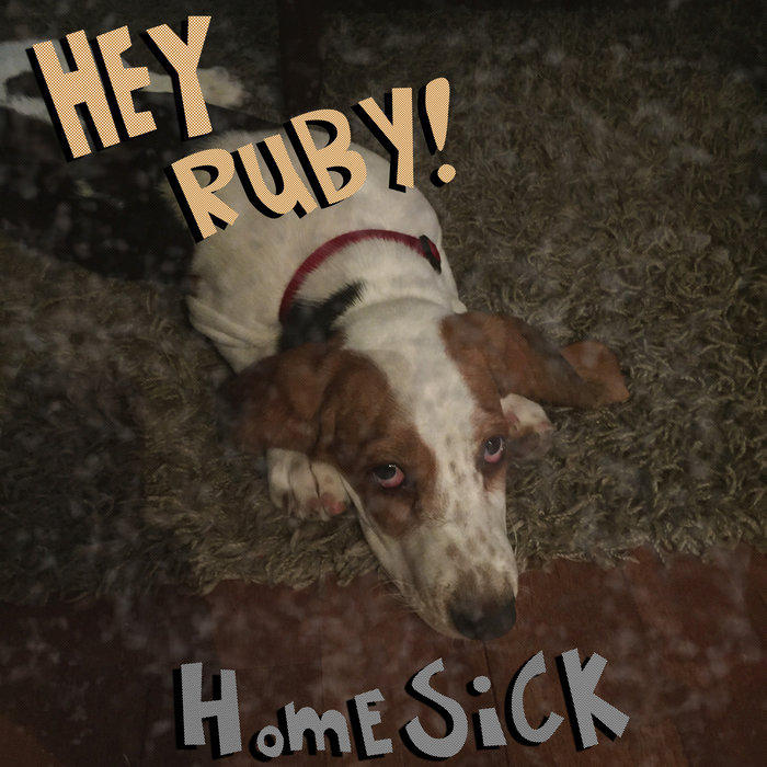 Homesick | Hey Ruby!