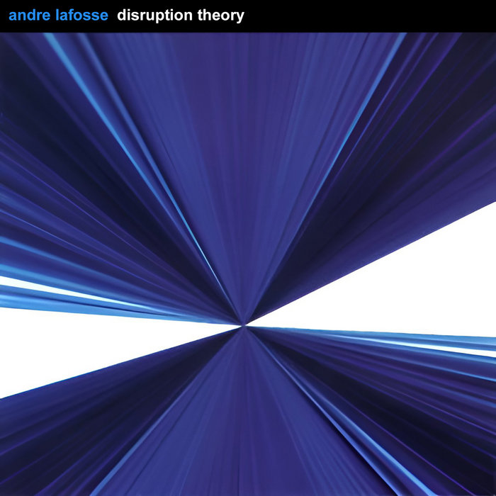Disruption Theory | Andre LaFosse