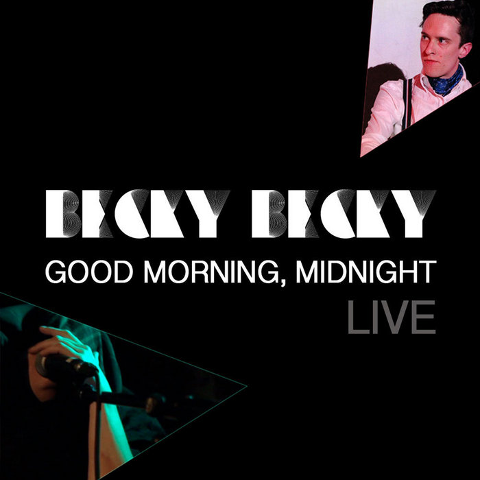 Good Morning, Midnight (live) | Becky Becky | FEINT