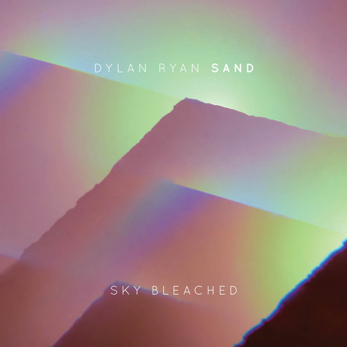 Sky Bleached | Dylan Ryan / Sand | Cuneiform Records