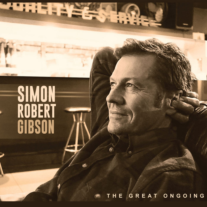 The Great Ongoing (Album) | Simon Robert Gibson