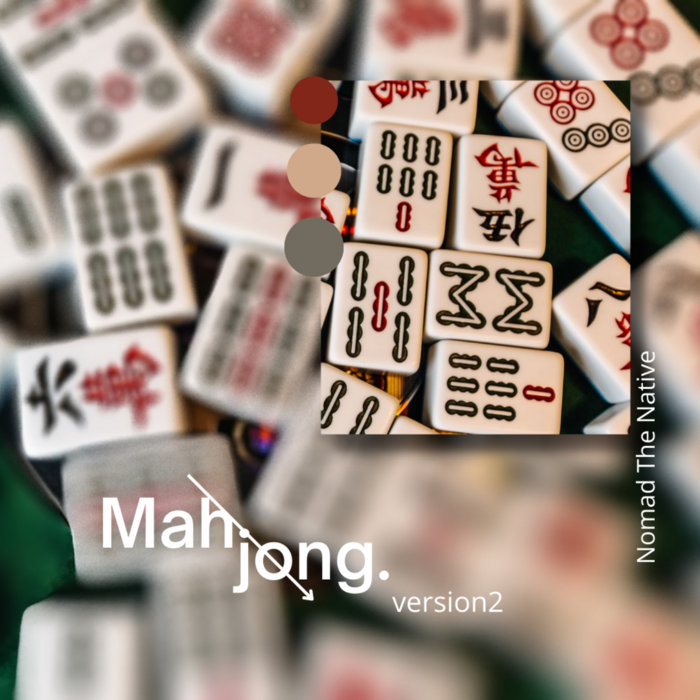 Mahjong V.2 [Flip featuring Grits by Kaelin Ellis] | Nomad The Native