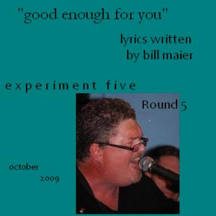 Experiment Five - Round Five - - - "Good Enough For You" (ep ...