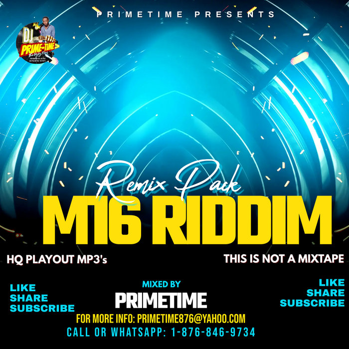 M16 RIDDIM REMIXES PACK | PRIMETIME MUSIQ