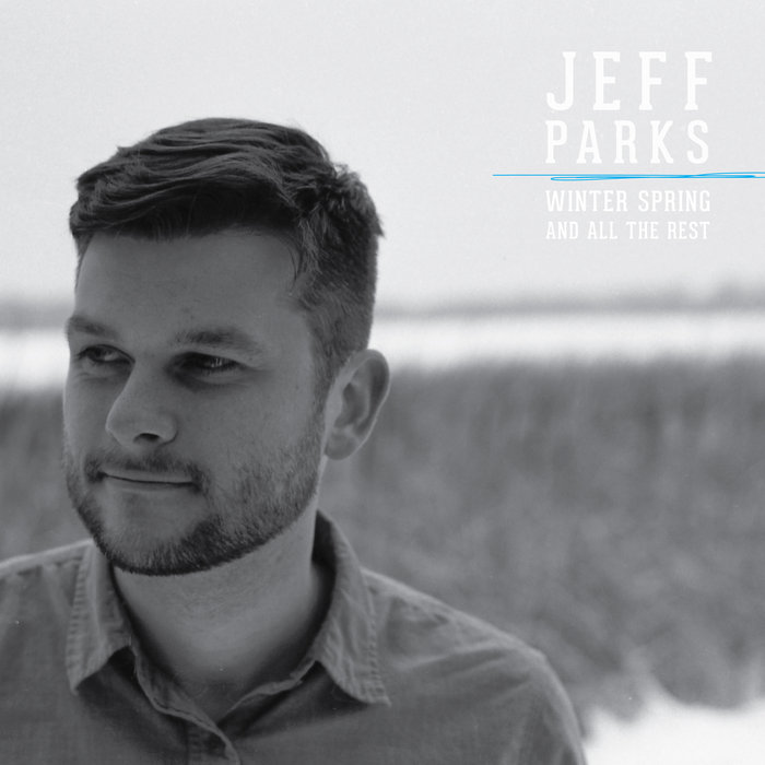 Winter, Spring, and all the rest | Jeff Parks