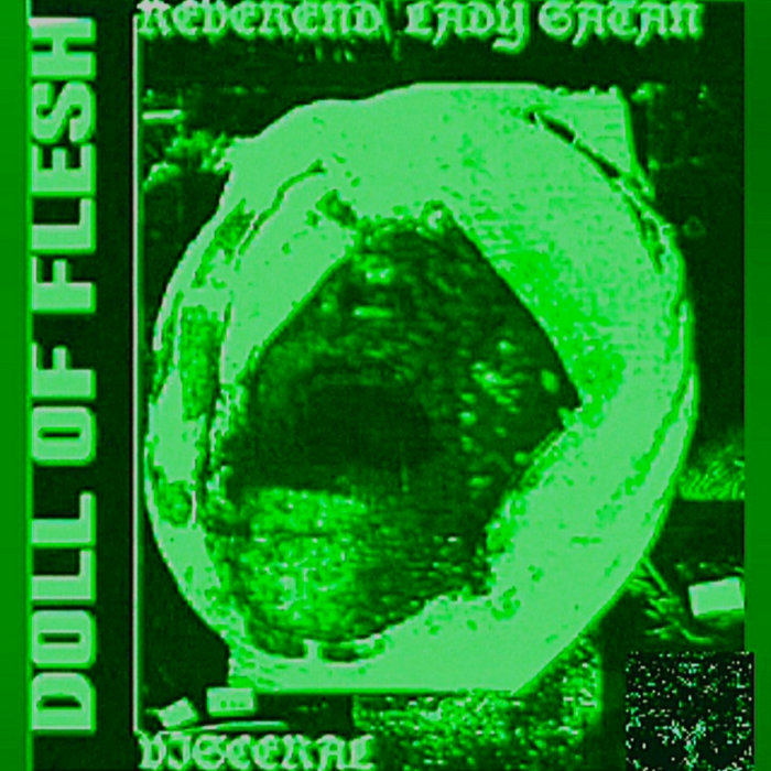 Tumbling Doll Of Flesh | Visceral / Reverend Lady Satan Split ...