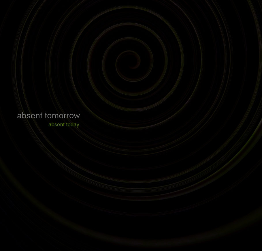 Absent Today | Absent Tomorrow