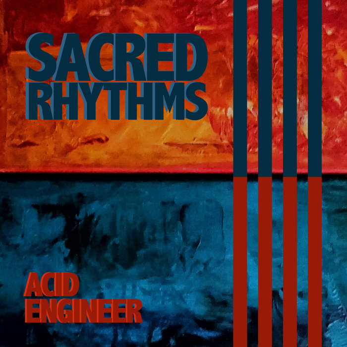 SACRED RHYTHMS | ACID ENGINEER