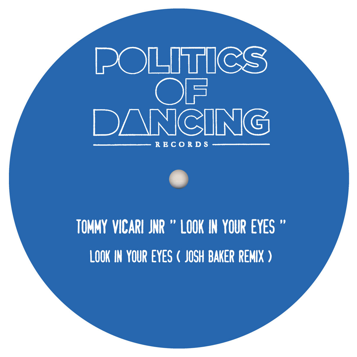 Tommy Vicari Jnr - Look in your eyes (Josh Baker Remix) | Politics Of ...