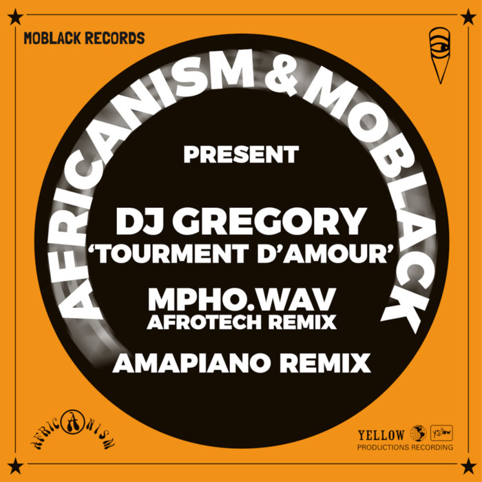 Tourment d'Amour (Remixes) | Africanism, MoBlack, DJ Gregory, Mpho.Wav | MoBlack Records