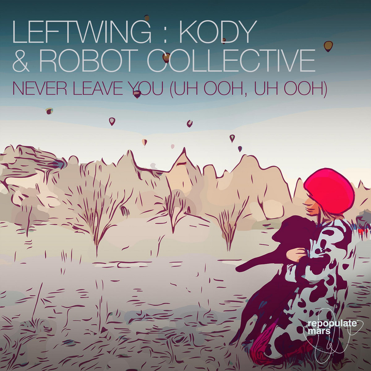 Never Leave You (Uh Ooh, Uh Ooh) | Leftwing : Kody & Robot Collective ...