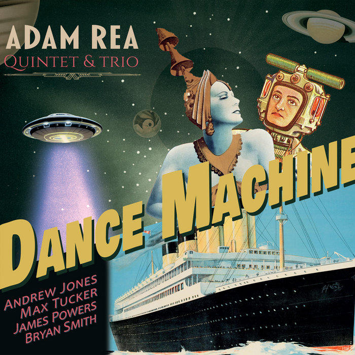 Dance Machine | Adam Rea Quintet & Trio | Adam Rea