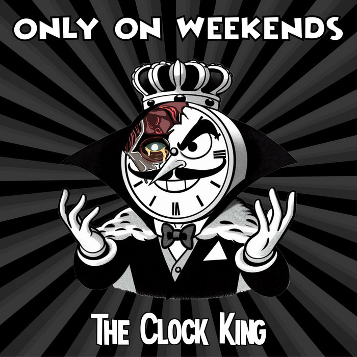 The Clock King | Only on Weekends