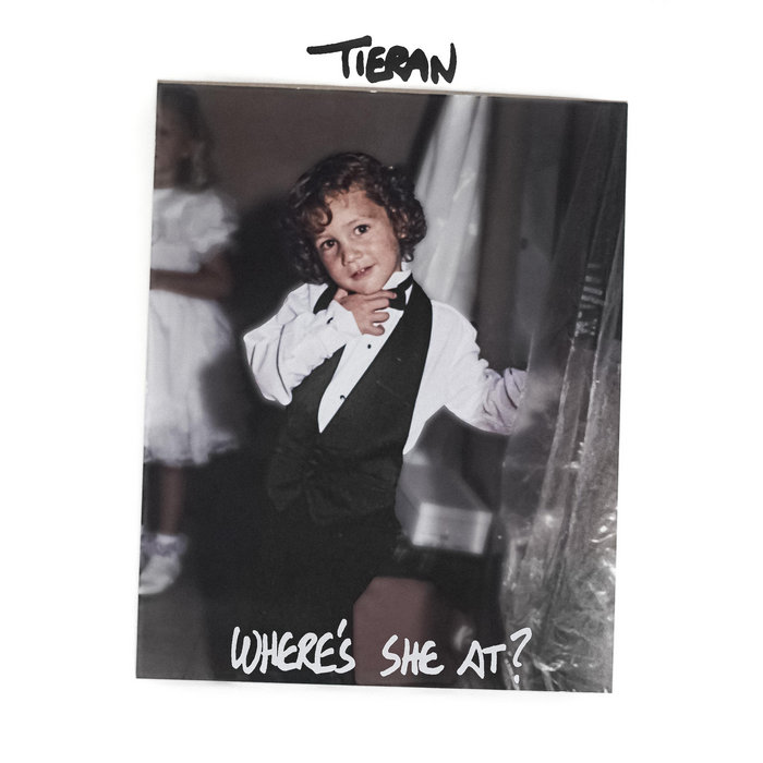 Where's She At? | Tieran