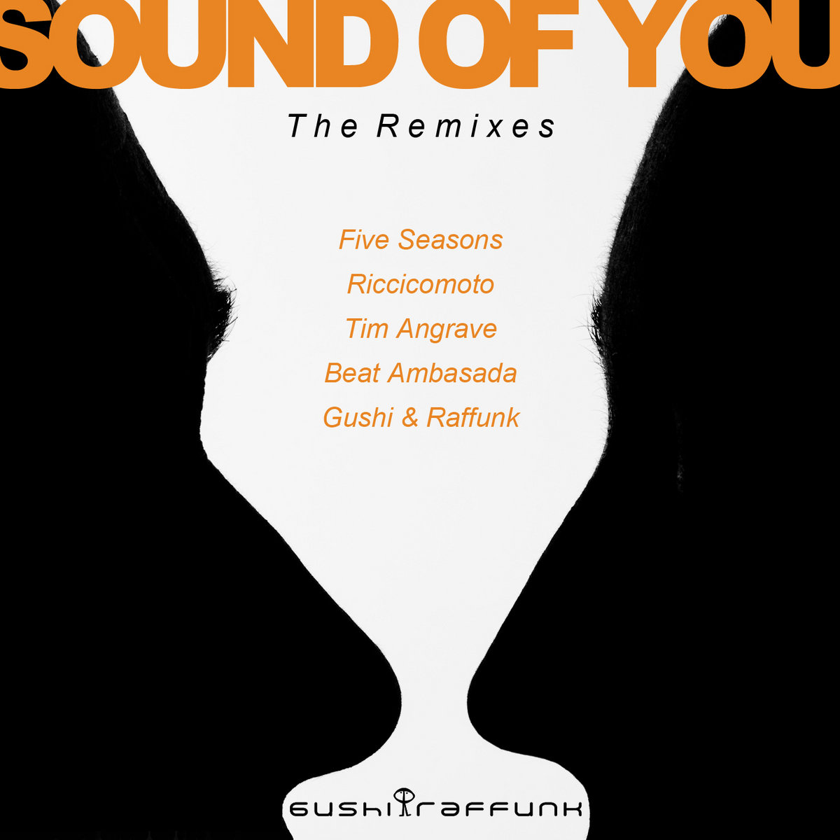Sound Of You - The Remixes | GUSHI & RAFFUNK