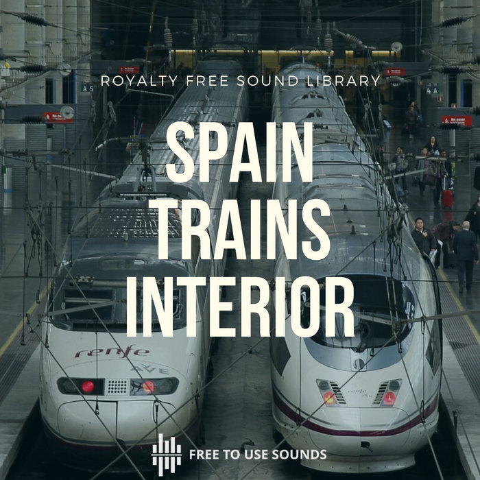 Train Interior Sounds Room Tone Spanish High Speed Trains | freetousesounds