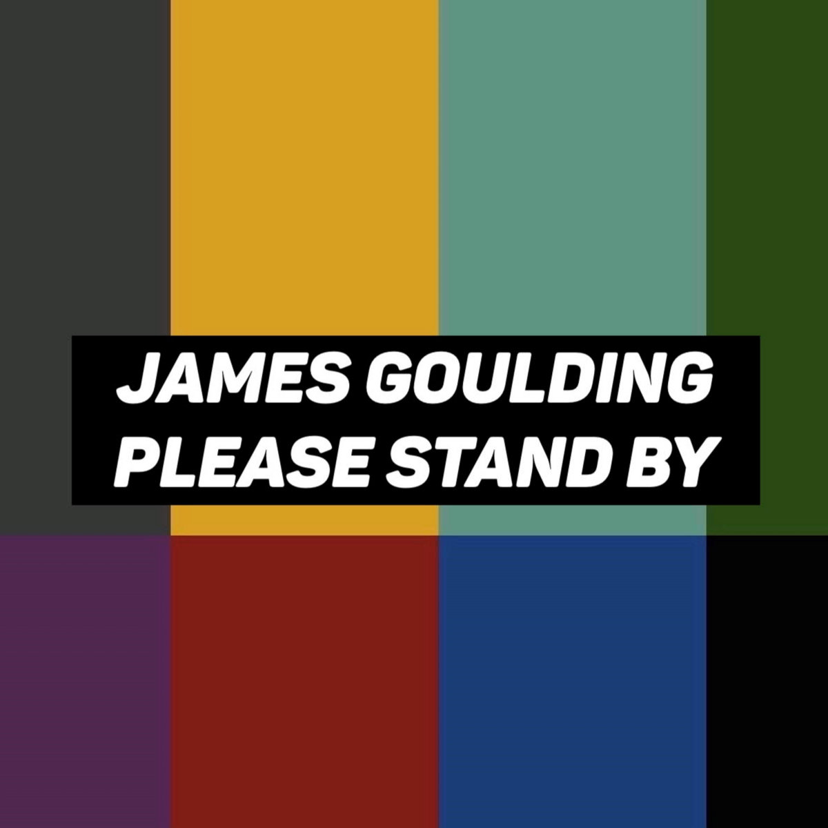 Please Stand By | James Goulding
