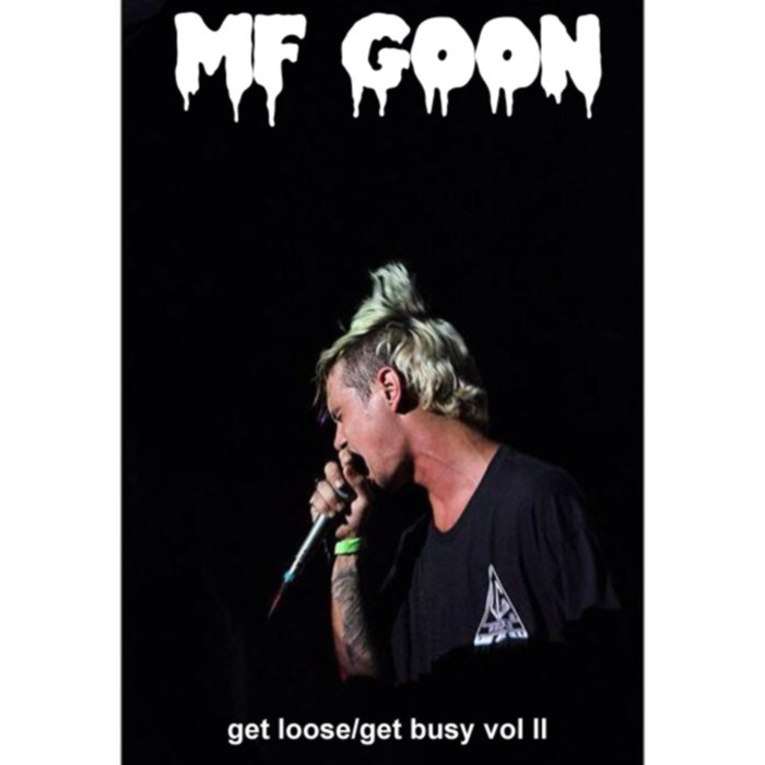 Get Loose/Get Busy Vol II | MF GOON
