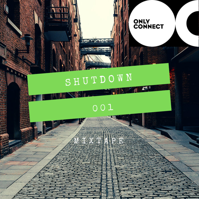 Shutdown 001 | Only Connect Music