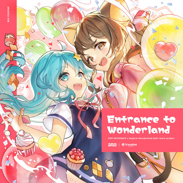 Entrance to Wonderland | 3R2 & irucaice | 3R2