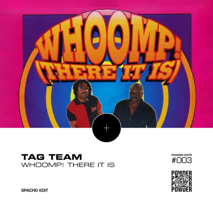 Tag Team - Whoomp! (There It Is) (Spacho Powder Edit) | Powder Music