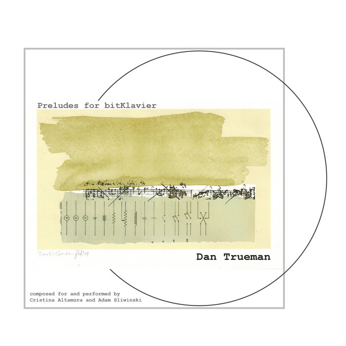 Preludes for bitKlavier | Dan Trueman | Many Arrows Music